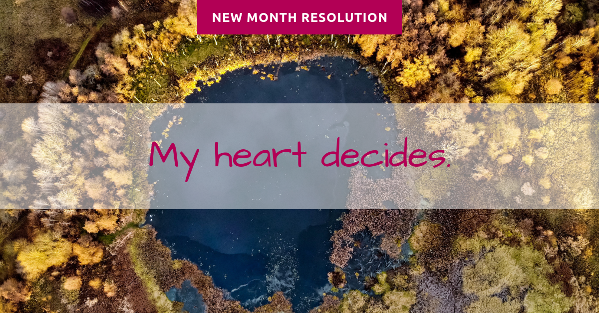 My heart decides - New Month Resolution October - Yog Temple Austria
